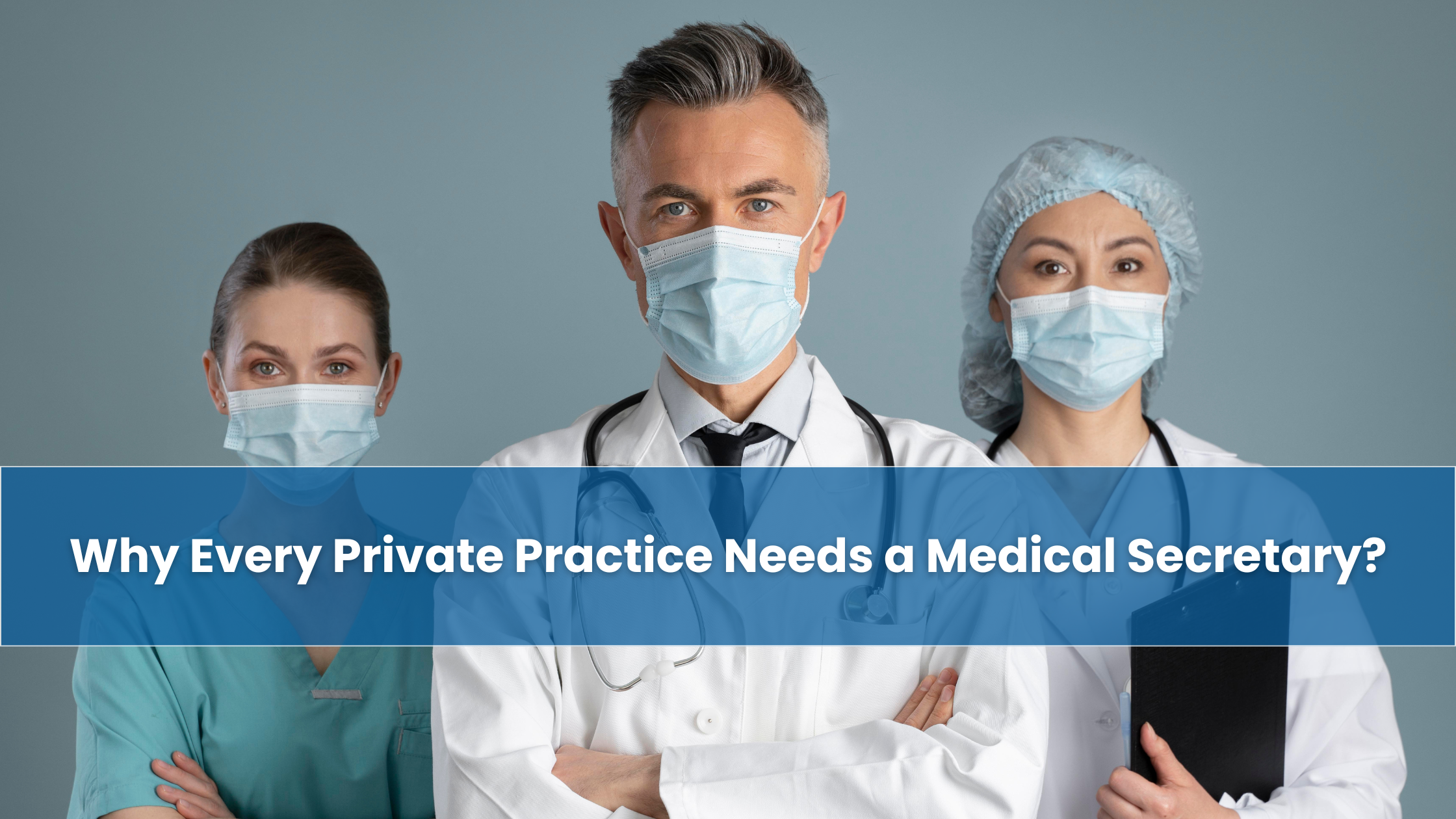 Why Every Private Practice Needs a Medical Secretary